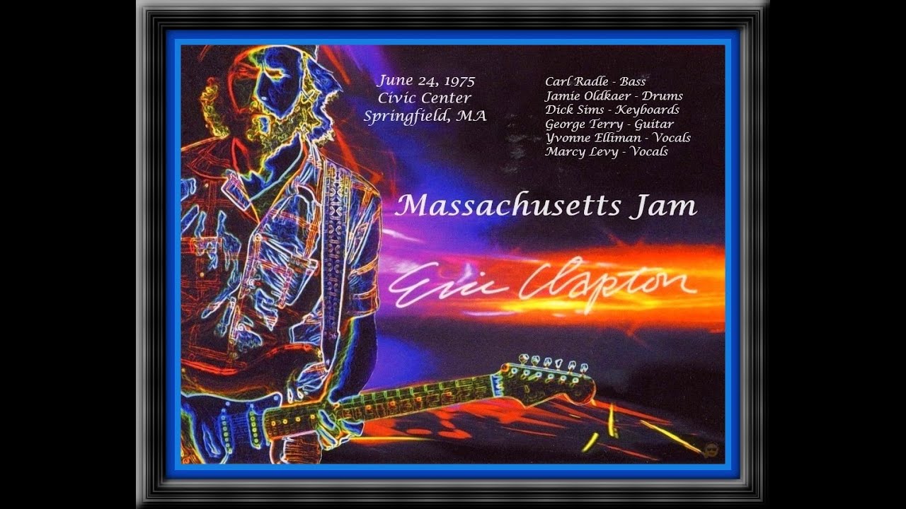 Eric Clapton - Massachusetts Jam (June 24, 1975) - YouTube