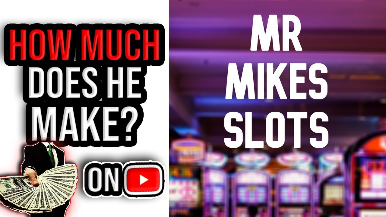 How much Mr Mikes Slots makes on Youtube - YouTube