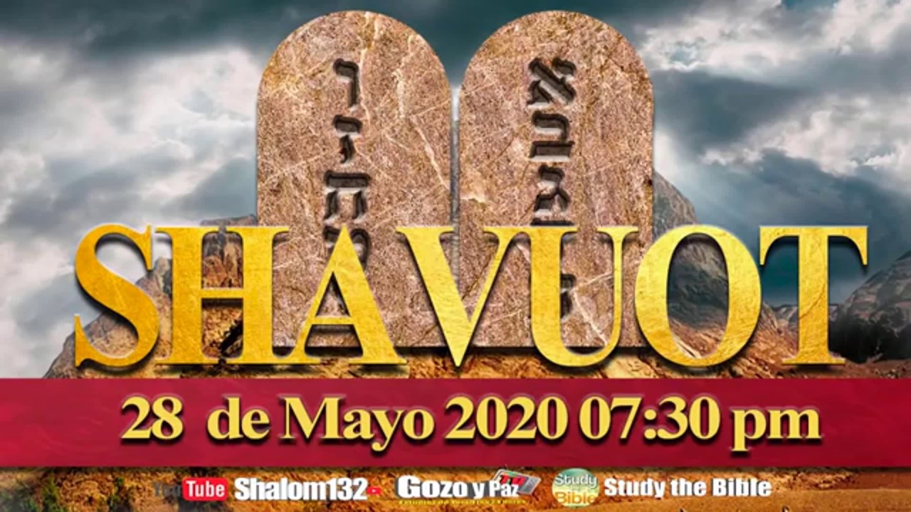 🔴 SHAVUOT 2020 Jueves 28 Mayo 7:30 pm ¡TE ESPERAMOS EN ESTA GRAN FIESTA ...
