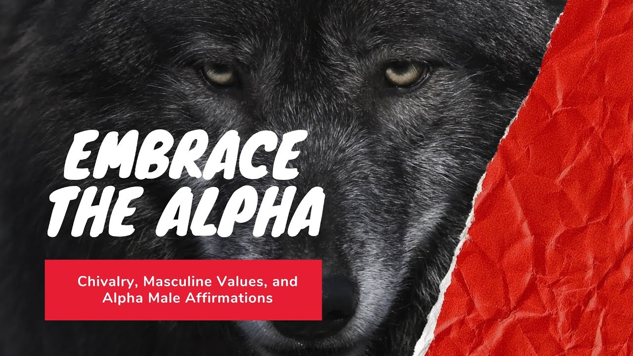 Chivalry, Masculine Values, and Alpha Male Affirmations - YouTube