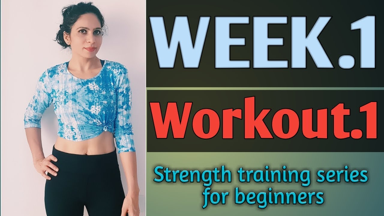 Strength training and toning series, Week 1 - Workout 1 full body ...