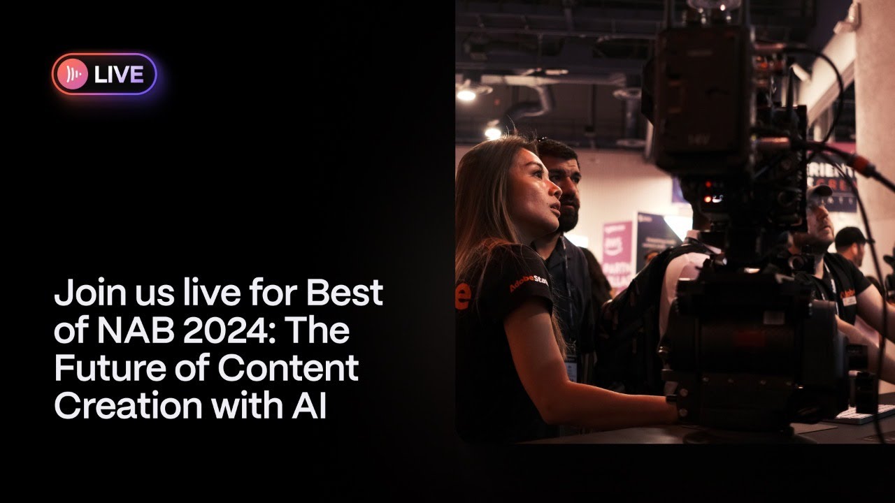 Best of NAB 2024: The Future of Content Creation with AI - YouTube