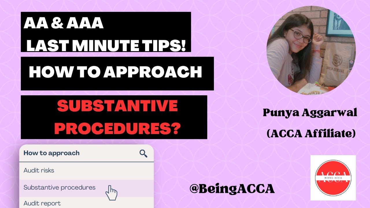 How to Approach SUBSTANTIVE PROCEDURES? AA & AAA last minute tips | ACCA EXAMS | @beingacca ...
