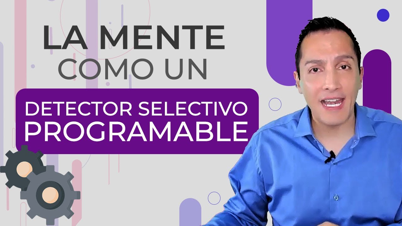 La Mente como un Detector Selectivo Programable - YouTube