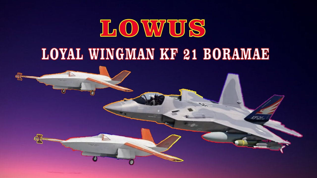 LOWUS - DRONE LOYAL WINGMAN - PENDAMPING KF 21 BORAMAE - YouTube