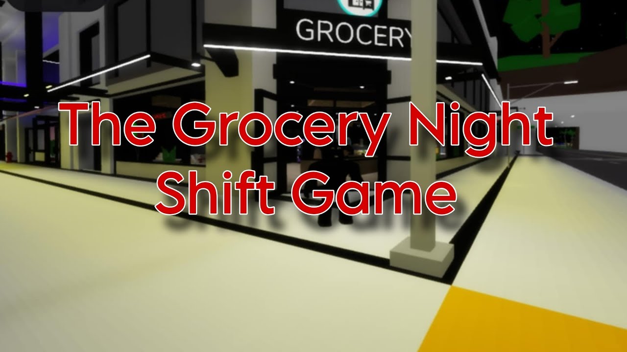 The Grocery Night shift Game| Game short story Horror Roblox BrookHaven ...