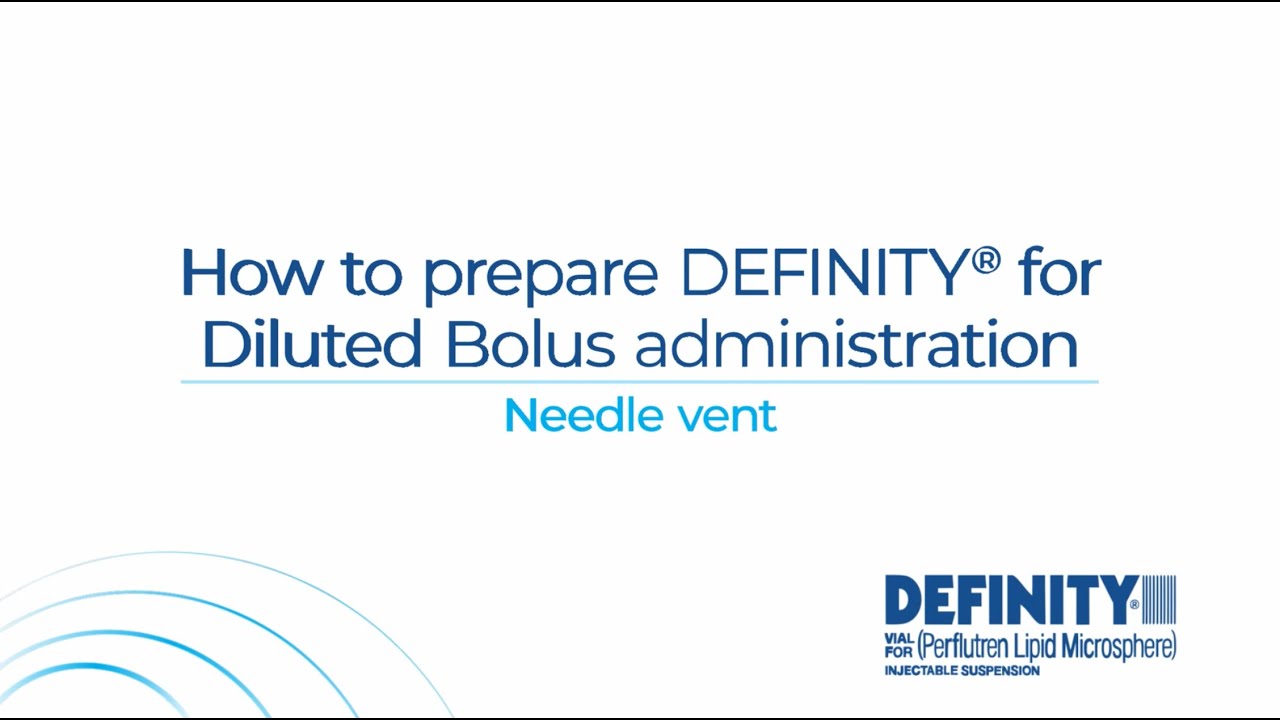 How to prepare DEFINITY for diluted bolus administration (needle vent ...
