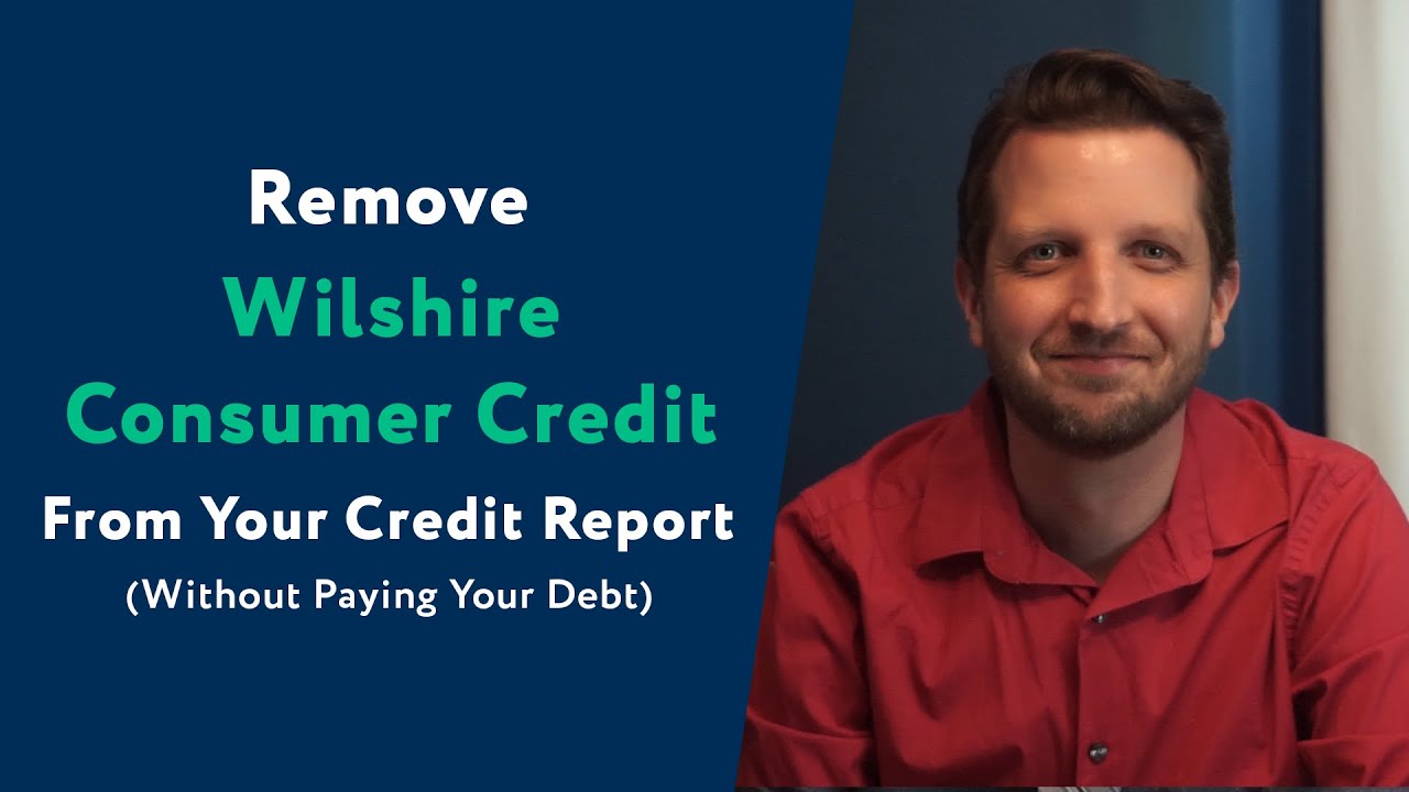 Wilshire Consumer Credit How To Remove Them From Your Credit Report wilshire-consumer-credit-how-to-remove-them-from-your-credit-report