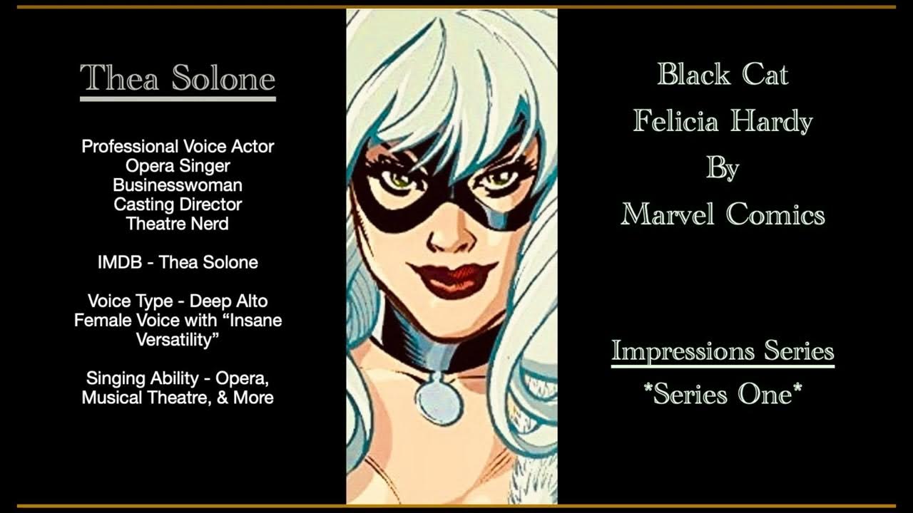 Thea Solone voices Black Cat / Felicia Hardy | Impressions | Series One | Pro VA & Opera Singer ...