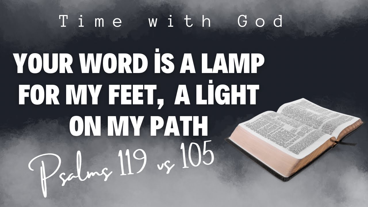 The word of God is a Lamp for our feet and light on our path | Psalms ...