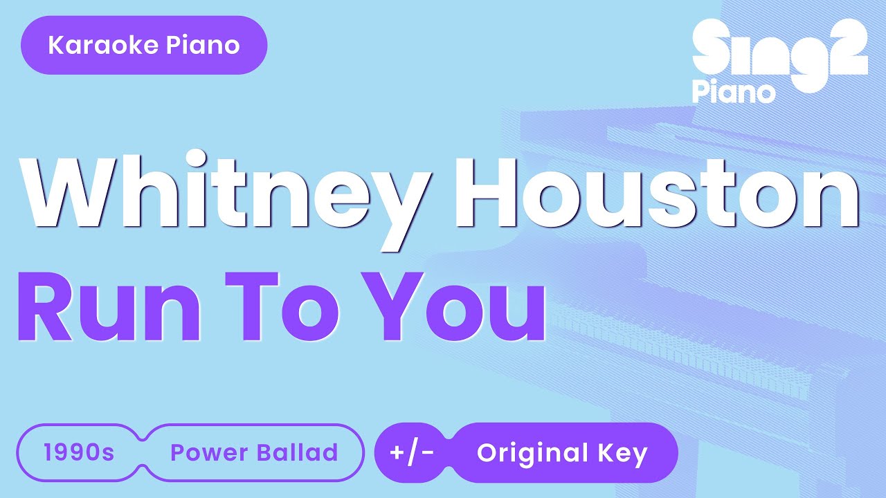 Whitney Houston - Run To You (Piano Karaoke) 🎤 “I wanna run to you ...