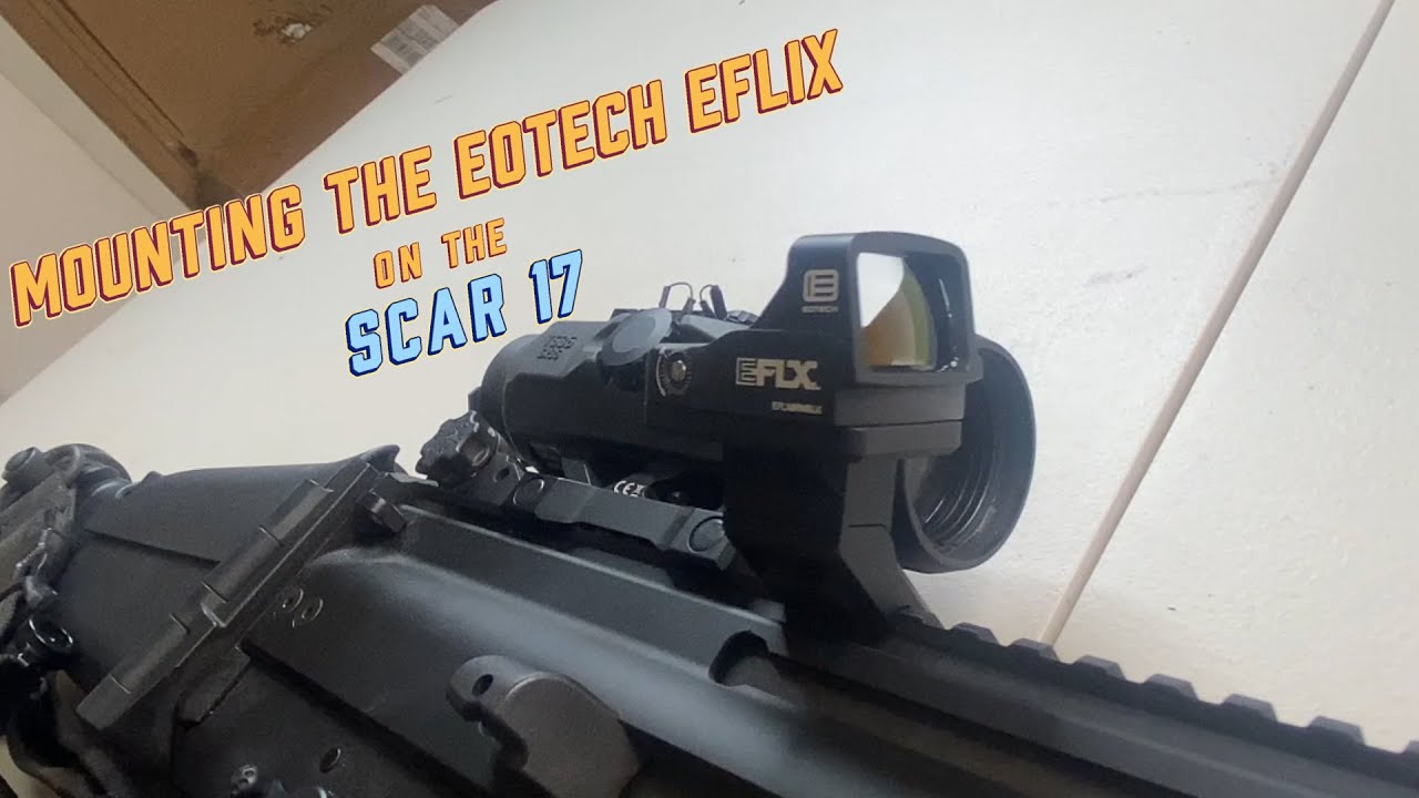 Mounting the Eotech Eflix on the SCAR 17 - YouTube