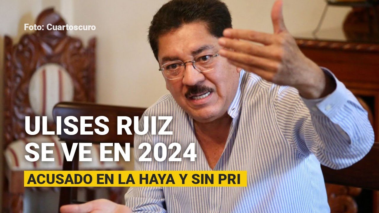 Acusado en La Haya y sin PRI, Ulises Ruiz se ve candidato en 2024 - YouTube