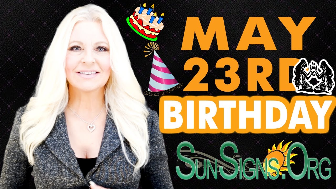 ♊️ Born On May 23rd - Happy Birthday - Today's Zodiac Horoscope ...
