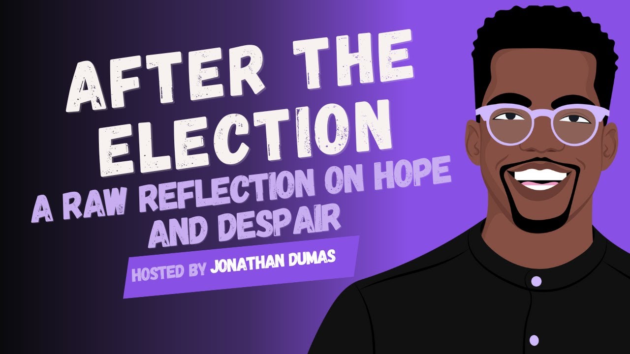 After the Election: A Raw Reflection on Hope and Despair [Pod Short ...