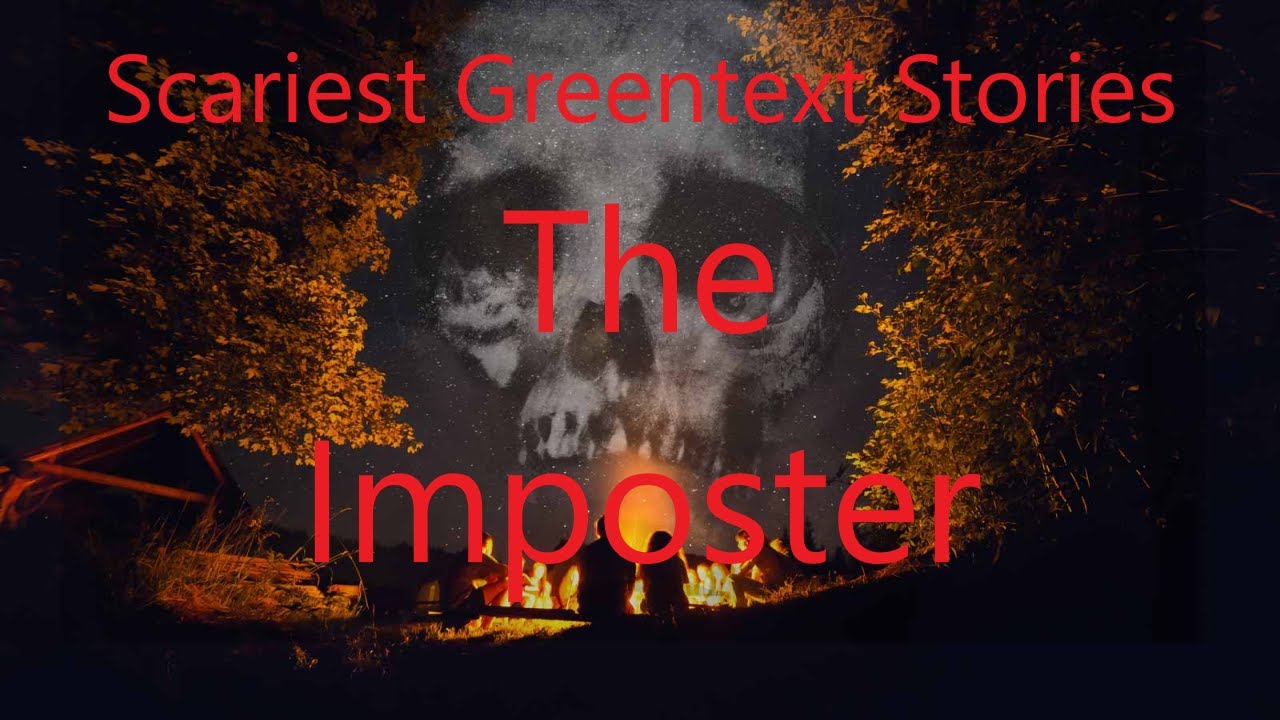Scary Creepypasta Stories: The Impostor (/x/) - YouTube