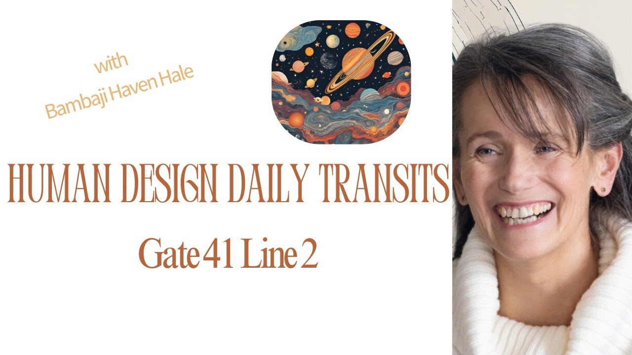Daily Human Design Transit - Gate 41, Line 2 - YouTube