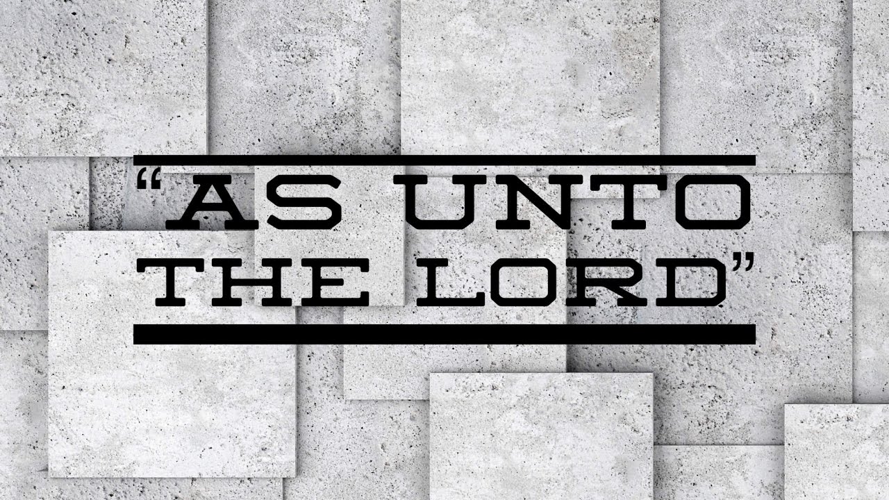 As Unto The Lord - YouTube