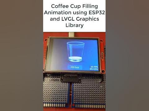 Coffee Cup Filling Animation Using ESP32 and LVGL Using Square Line Studio #esp32 #lvgl - YouTube