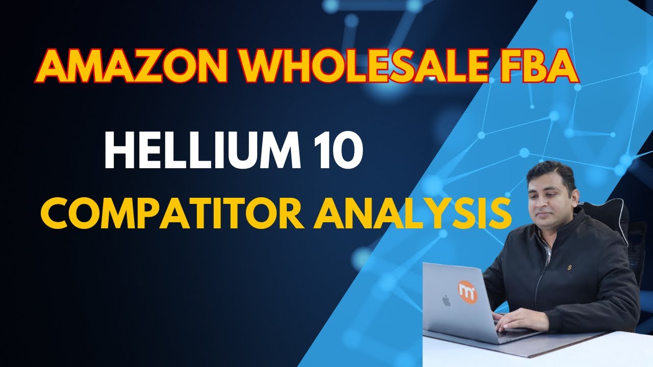 Competitor Analysis with Helium 10 | Amazon Wholesale FBA Strategy ...