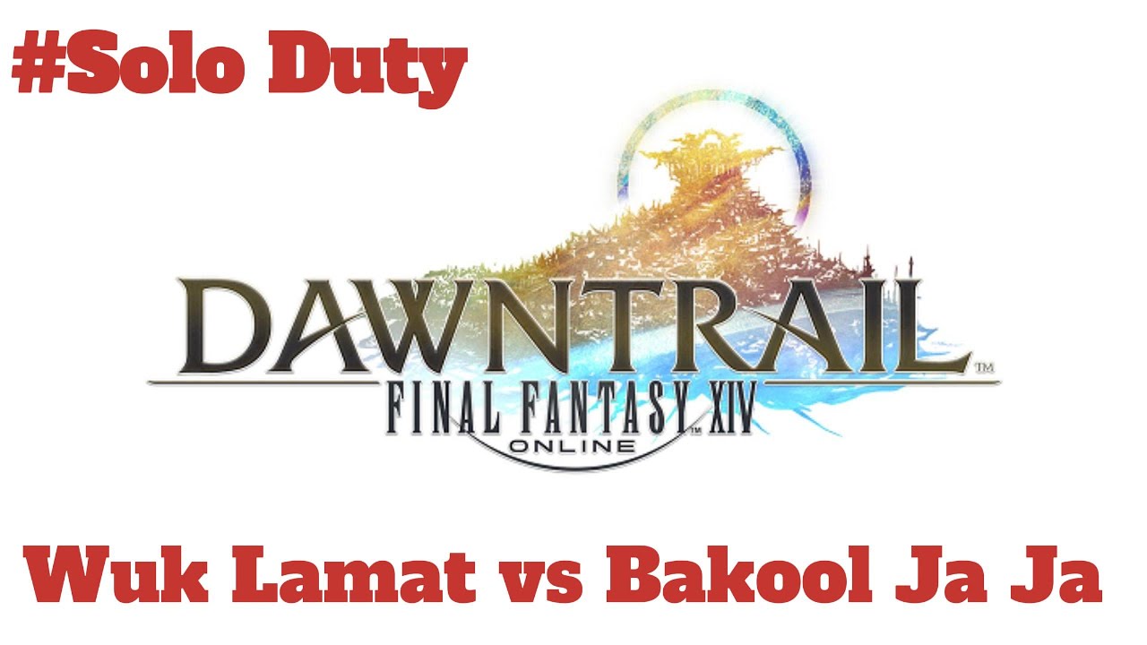 Final Fantasy XIV Dawntrail - Solo Duty - Wuk Lamat vs Bakool Ja Ja ...