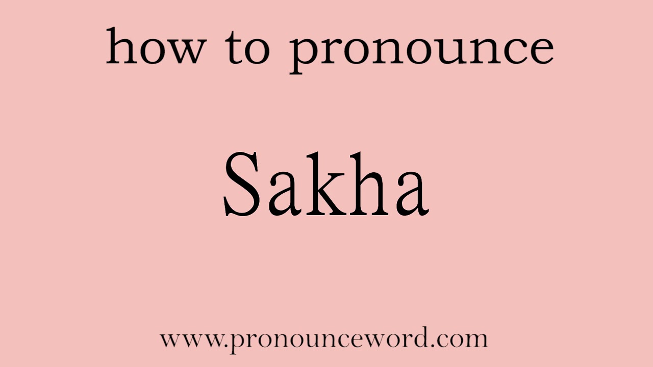 Sakha. How to pronounce the english word Sakha .Start with S. Learn ...