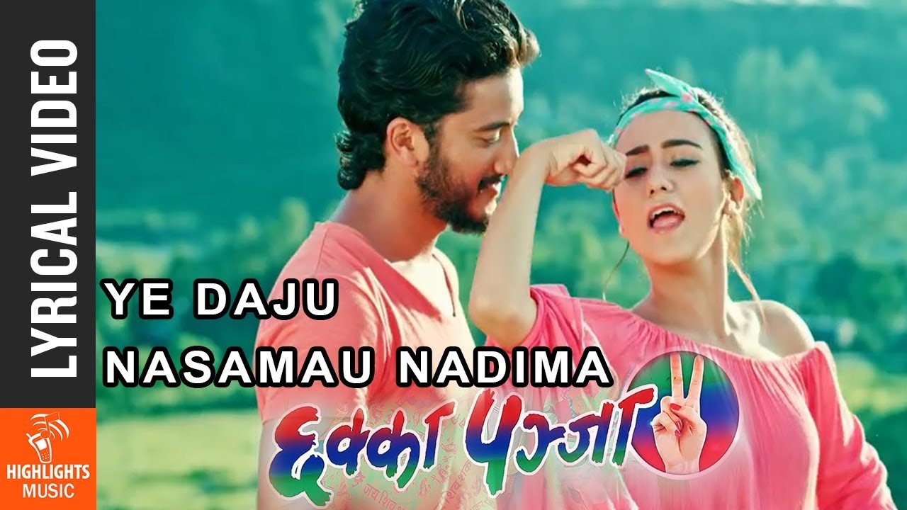 Ye Daju Nasamau Nadima Lyrics | Chhakka Panja 2 Movie Song | Almoda ...