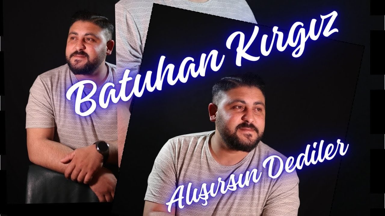 Batuhan Kırgız ~ Alışırsın Dediler - YouTube