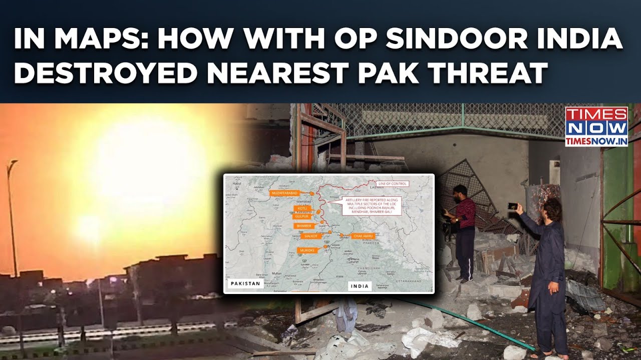 Op Sindoor In Maps: Watch How India Destroyed The Nearest Threat ...