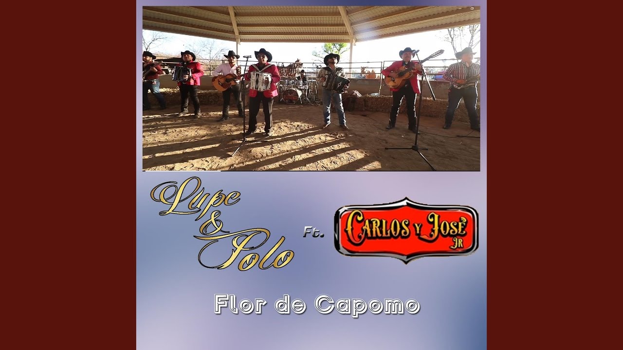 Flor de Capomo (feat. Carlos Y Jose Jr) - YouTube