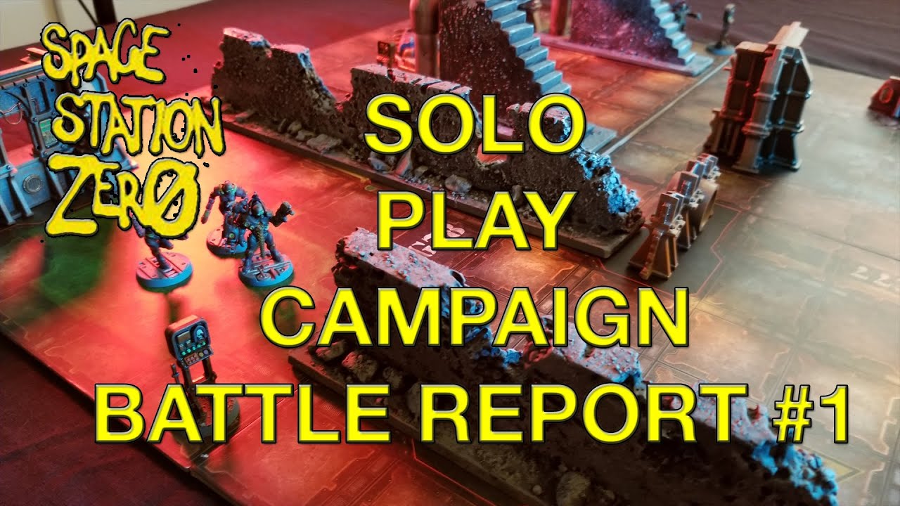 INTO DARKNESS: SPACE STATION ZERO SOLO PLAY CAMPAIGN BATTLE REPORT #1 - YouTube