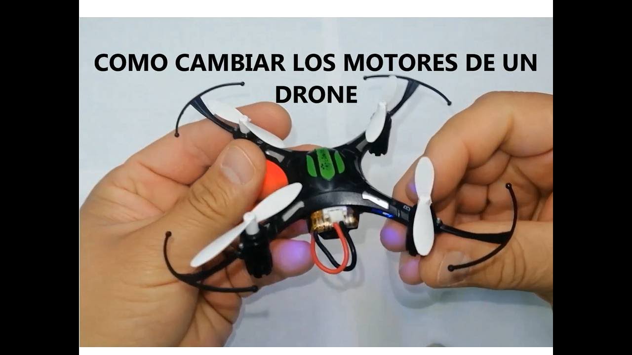 Como Cambiar Los Motores De Mi Drone Youtube