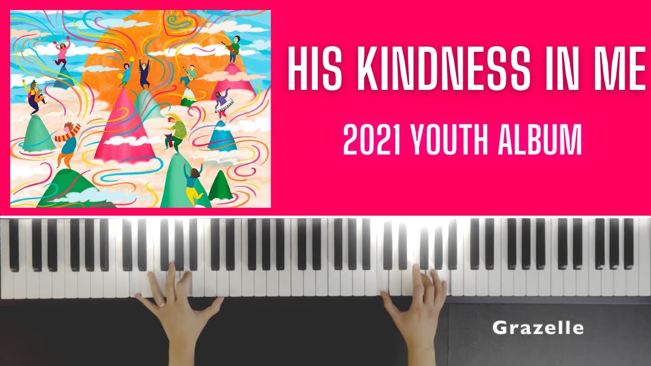 His Kindness in Me (feat. Emily Bea) - 2021 Youth Album | Piano Cover ...