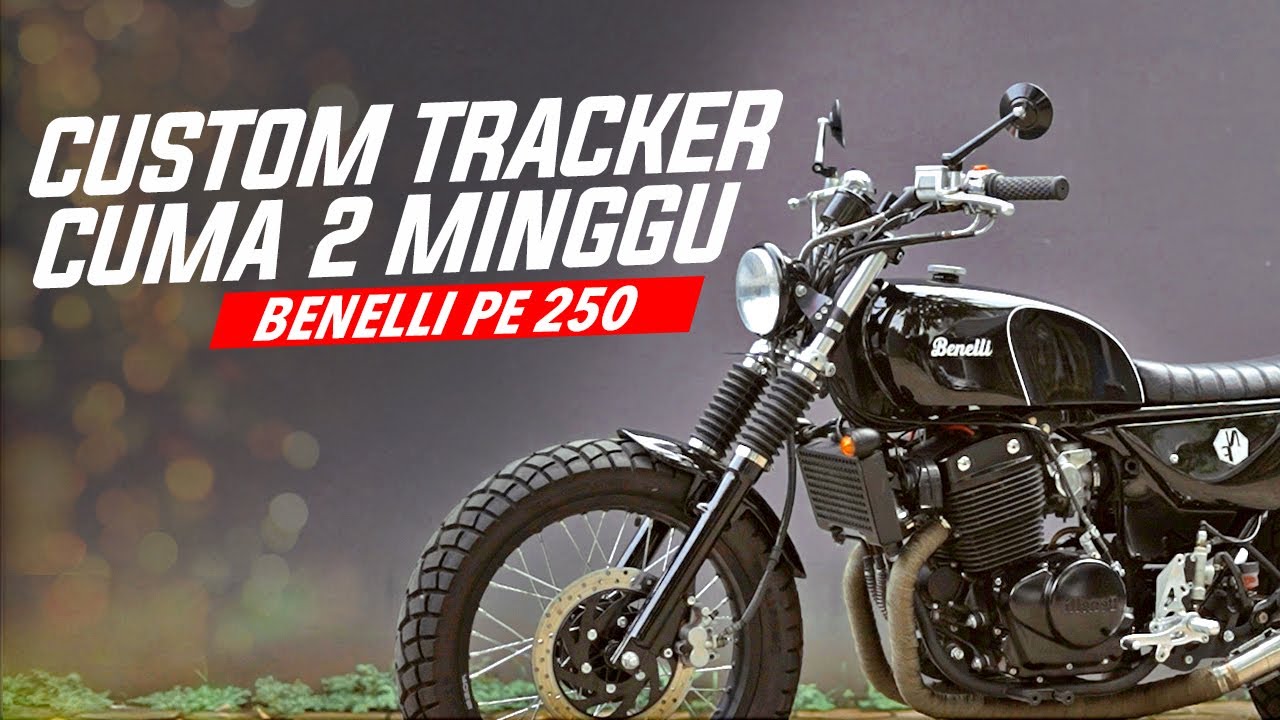 Custom Tracker Bisa Tanpa Potong Sasis! Benelli PE 250 #AtenxKatros ...