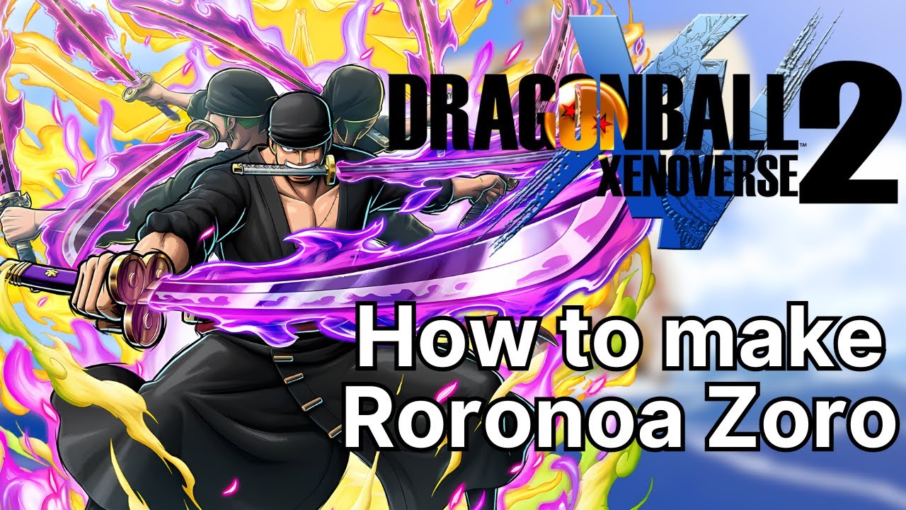 Ultimate Guide Revealed: Transform into RORONOA ZORO in Xenoverse 2 ...