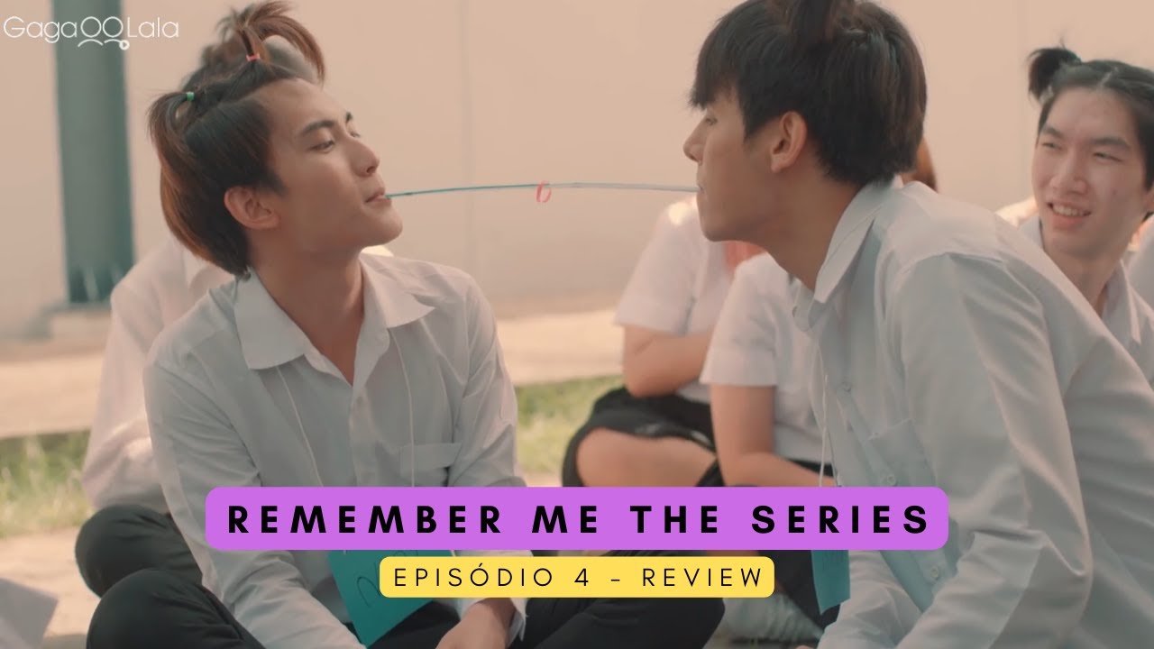 REMEMBER ME THE SERIES - EPISÓDIO 4 | (REVIEW) - ESSE BL SÓ FICA MELHOR ...