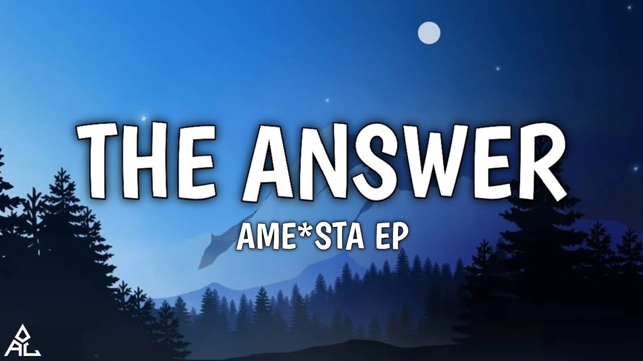 THE ANSWER 🎶 - AME*STA (Lyrics) - YouTube
