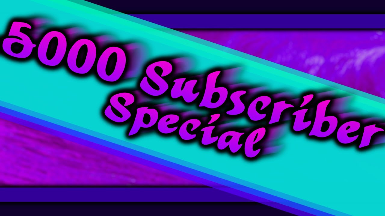 5K Sub special - YouTube