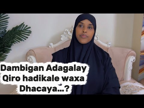 DAMBIGAN ADA GALAYE QIRO HADIKALE WAXA DHACAYA…!@SawdaBillan 