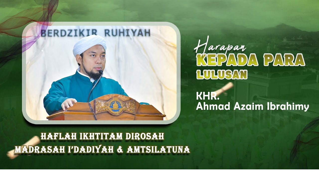 Harapan KHR. Ahmad Azaim Ibrahimy Kepada Para Lulusan Madrasah I ...