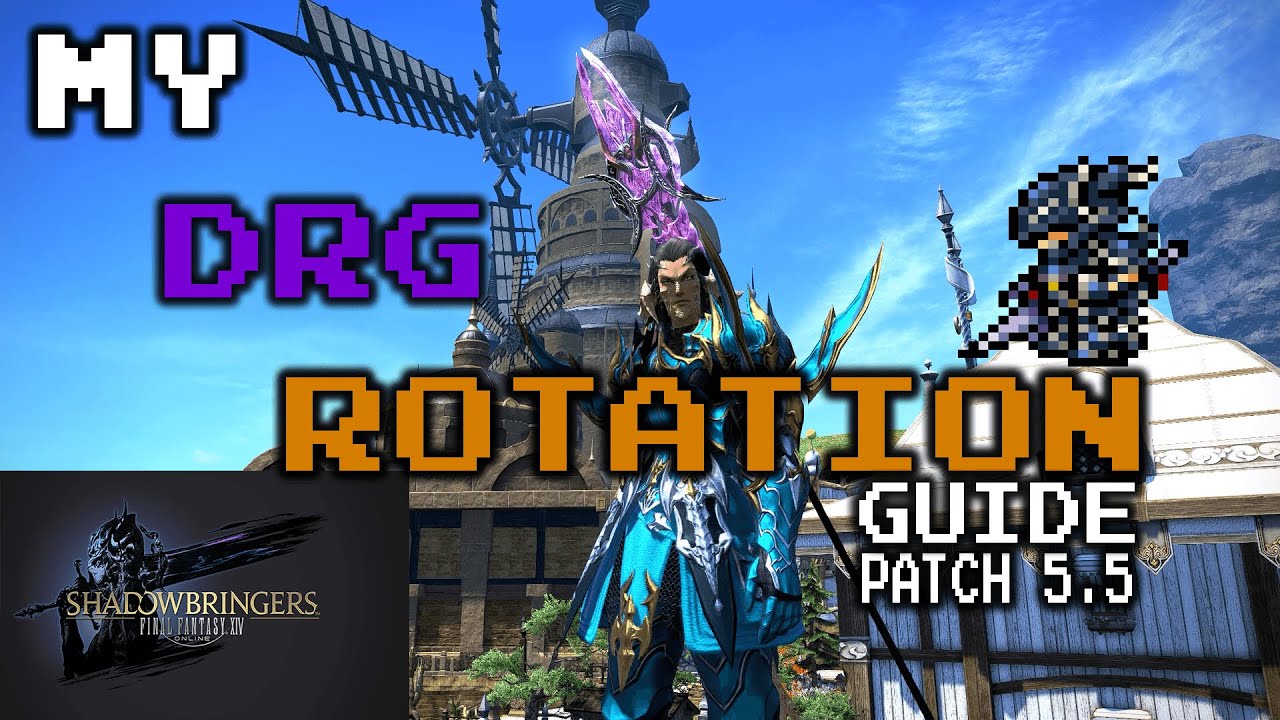 Final Fantasy 14 - My Rotation Guide for Dragoon [Patch 5.5] - YouTube