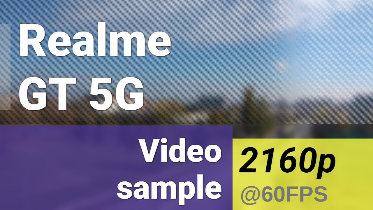 4K 2160p 60fps (main camera) - Realme GT 5G video sample