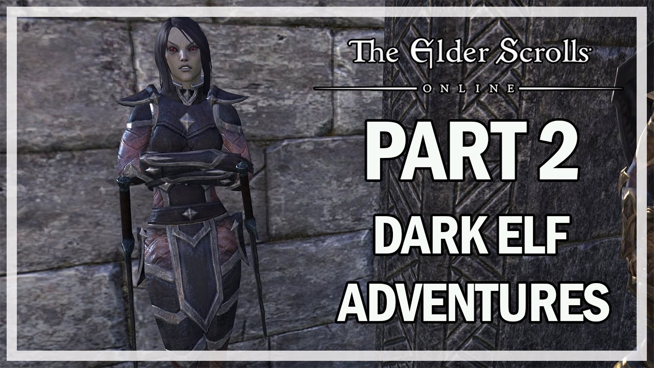 Dark Elf Adventures Part 2 Halls of Torment - ESO Let's Play - YouTube