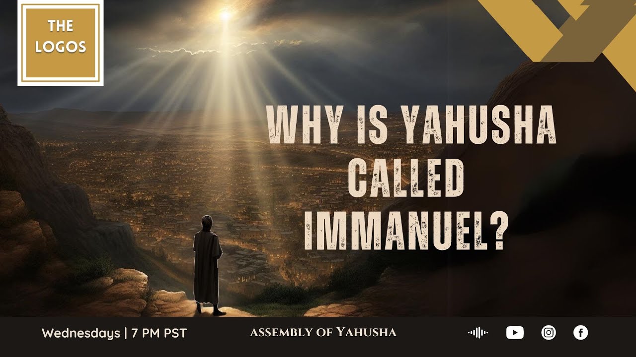 The Logos 13 - Why Is Yahusha Called Immanuel? #immanuel #yahusha # ...