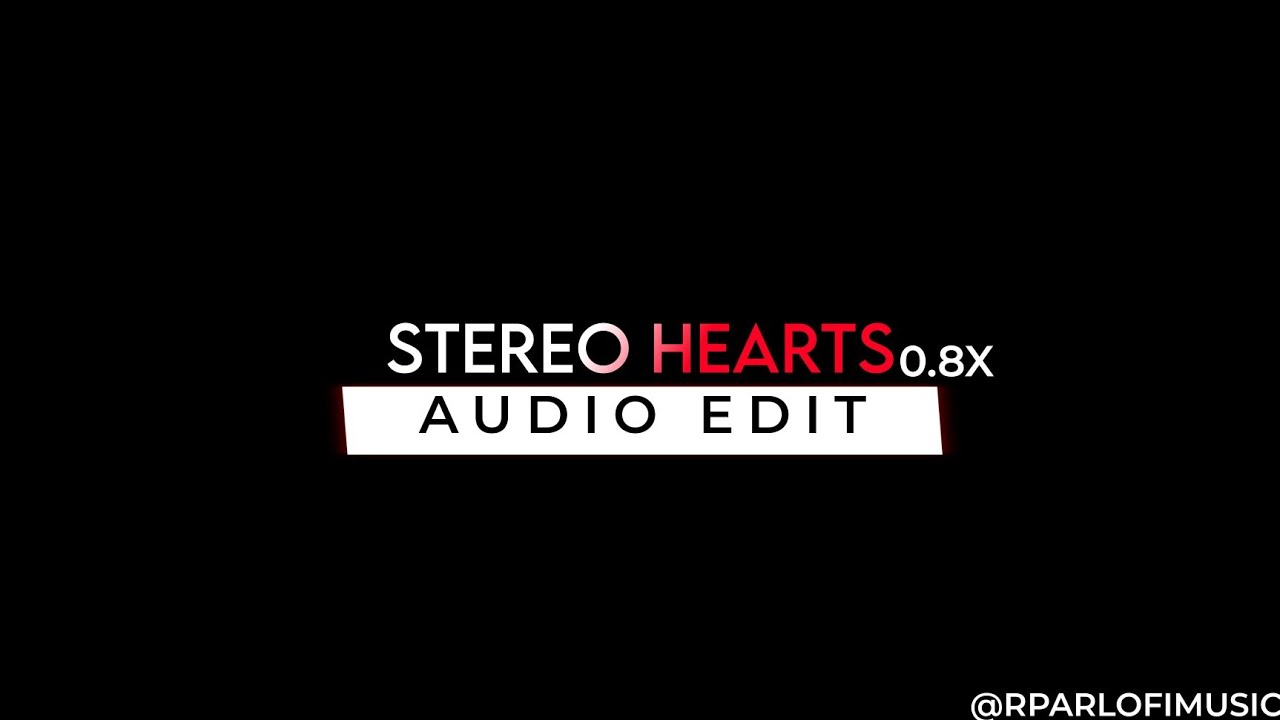 STEREO HEARTS 0.8X slow - YouTube Music