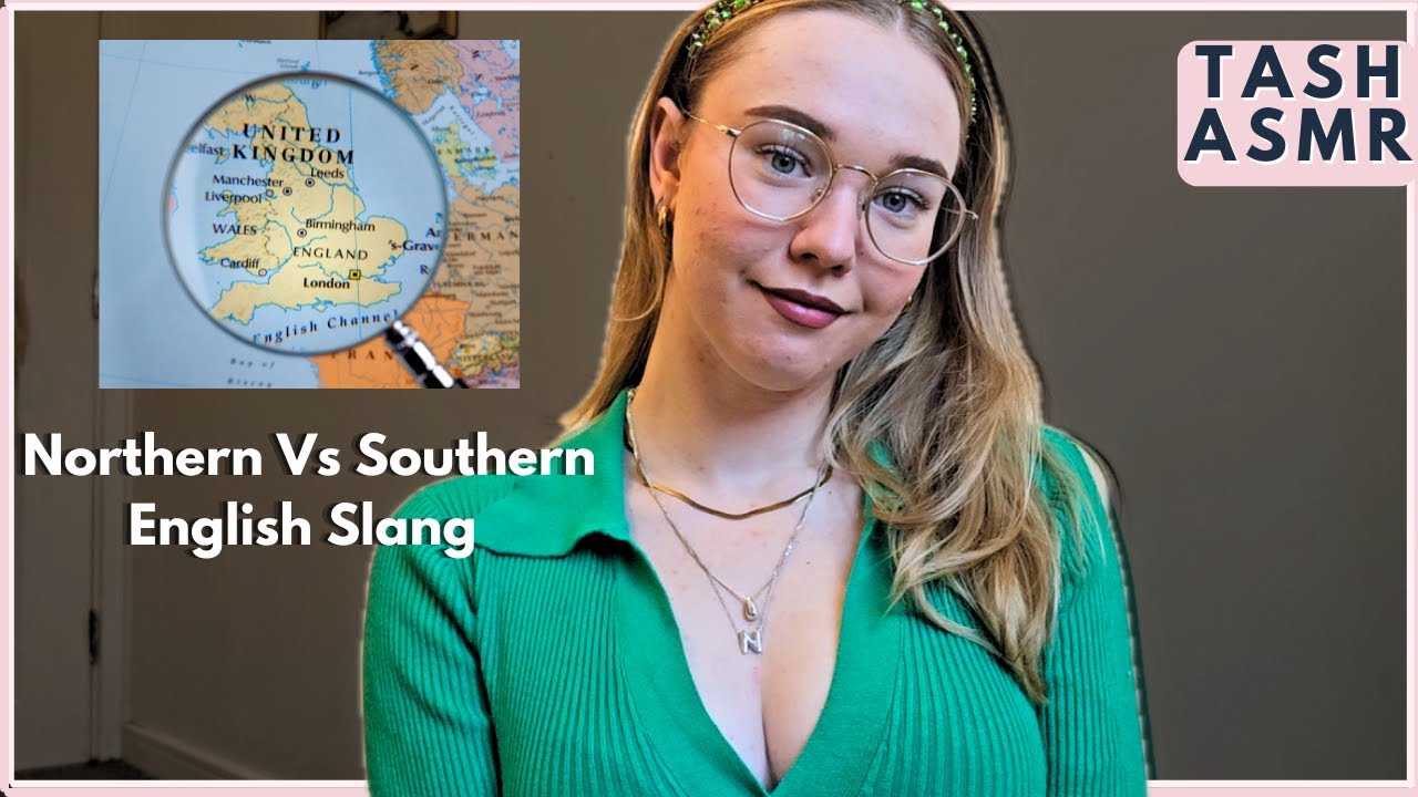 ASMR Northern VS Southern English Slang (Whispered/Soft Spoken) - YouTube