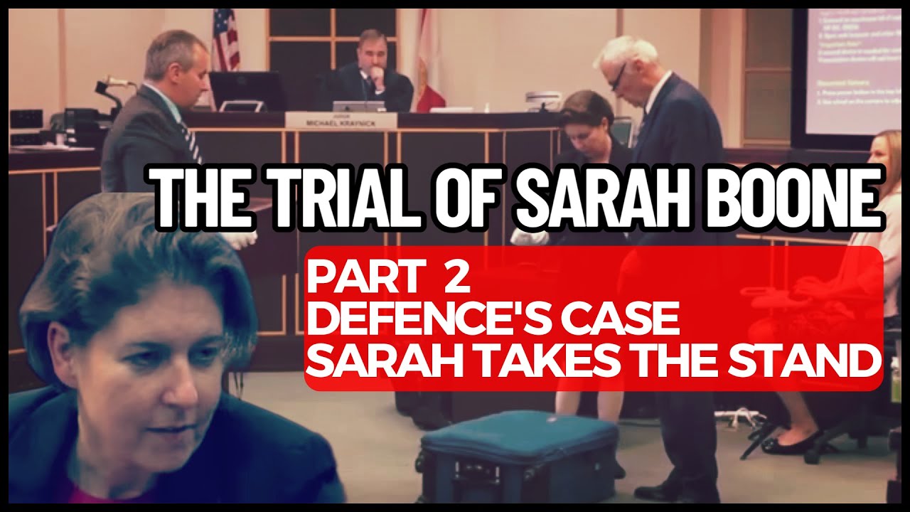Sarah Boone Trial Part 2 - Defence's Case | Sarah Takes The Stand - YouTube