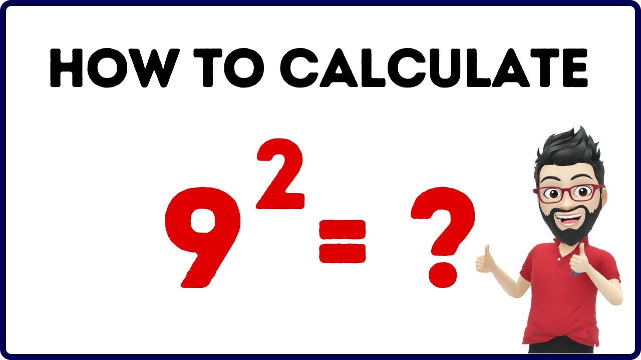 How to Calculate 9 Squared — 9 to the Power of 2 [Easy and Quick ...