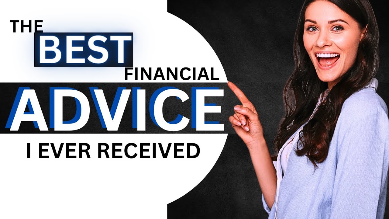 The Best Financial Advice I Ever Received - YouTube