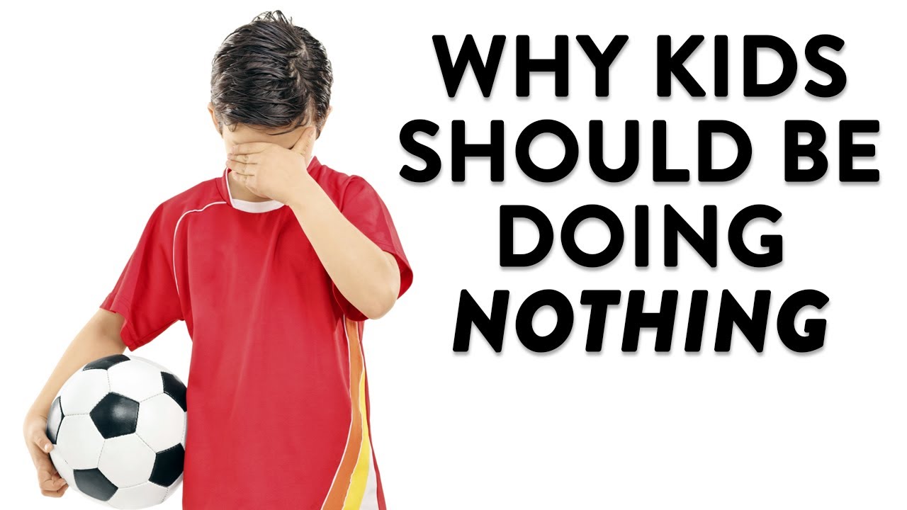 Why Kids Should Be Doing Nothing | CloudMom - YouTube